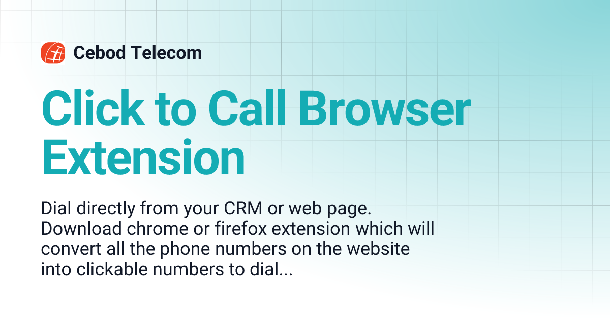 Click to Call Browser Extension | Cebod Telecom