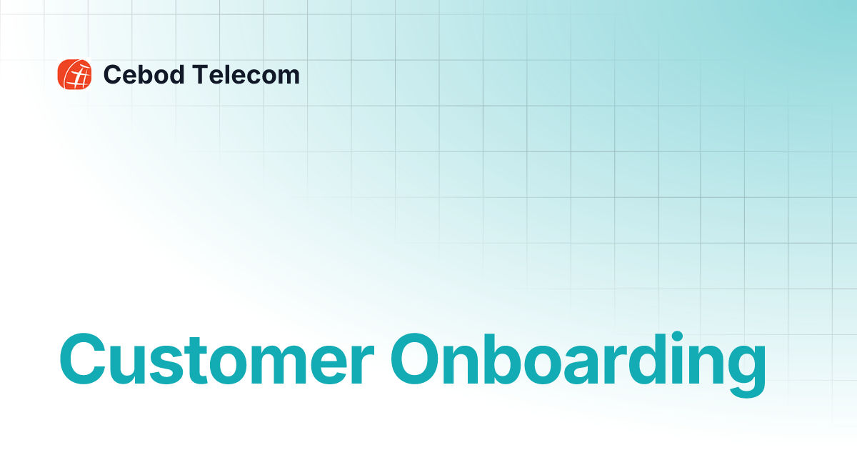 Customer Onboarding | Cebod Telecom