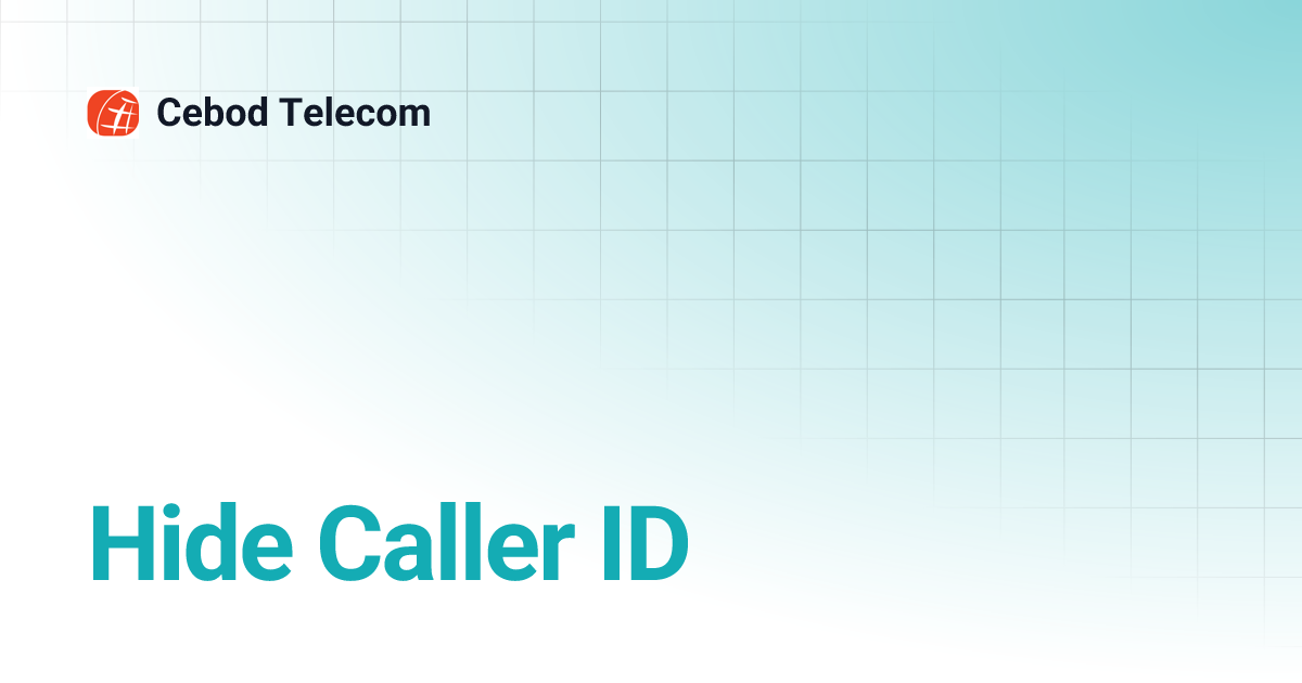 Hide Caller ID | Cebod Telecom