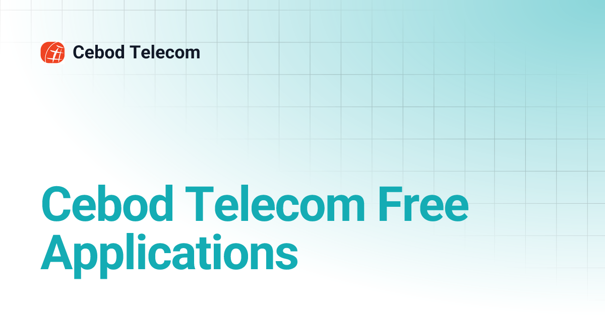 Cebod Telecom Free Applications | Cebod Telecom